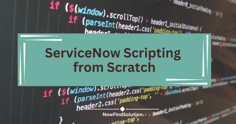Master ServiceNow Scripting in 22 Days